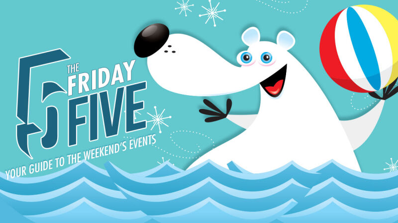 The Friday Five — Feb. 3-5