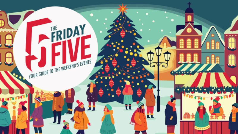 The Friday Five — Dec. 6-8