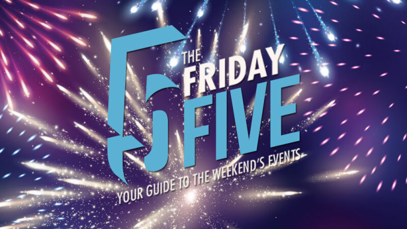 The Friday Five — June 27-29